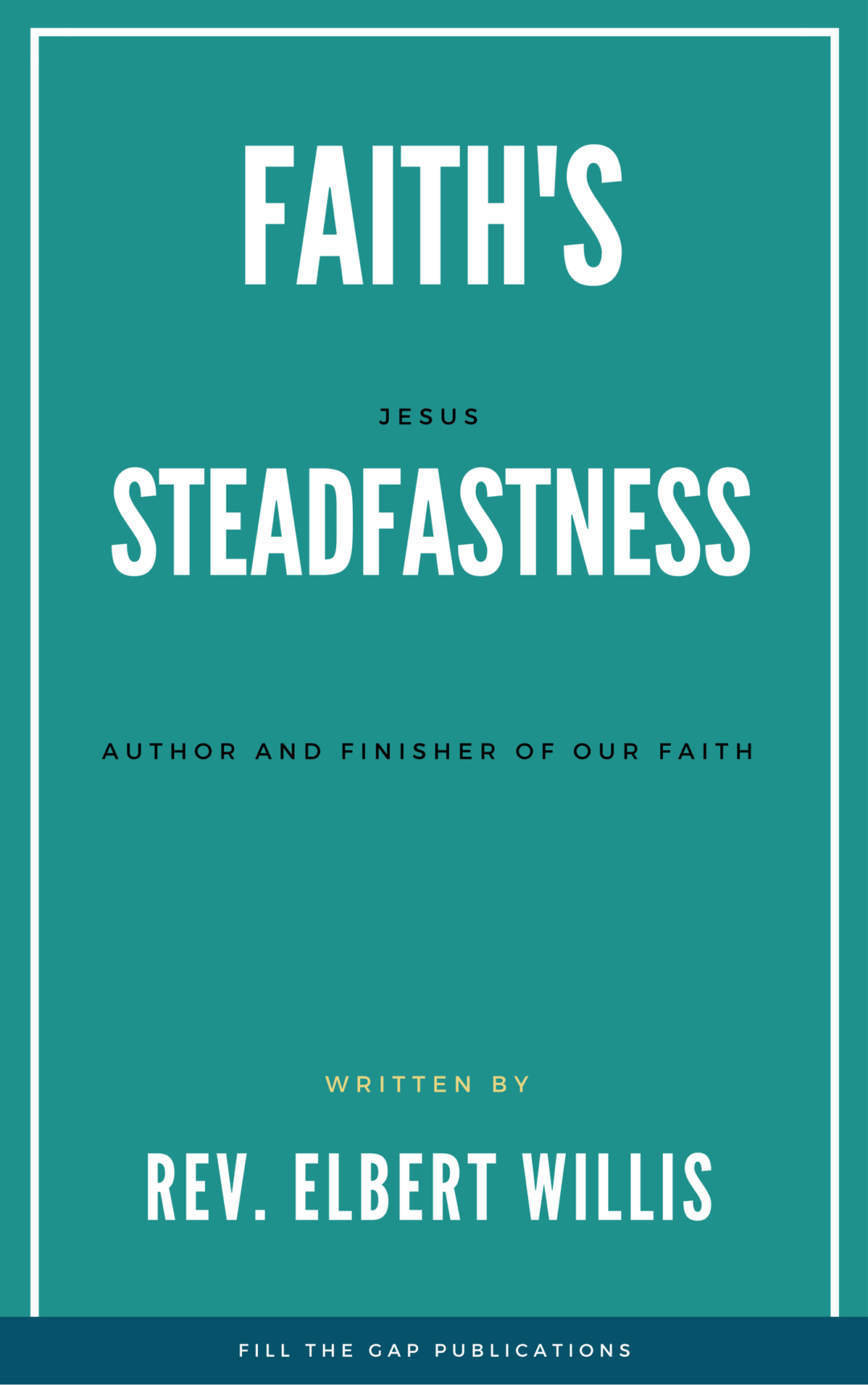 Faith’s Steadfastness | Fill the Gap